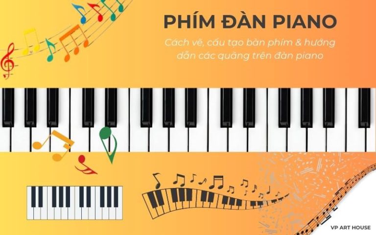 Phím đàn piano: Cách vẽ, cấu tạo và hướng dẫn các quãng